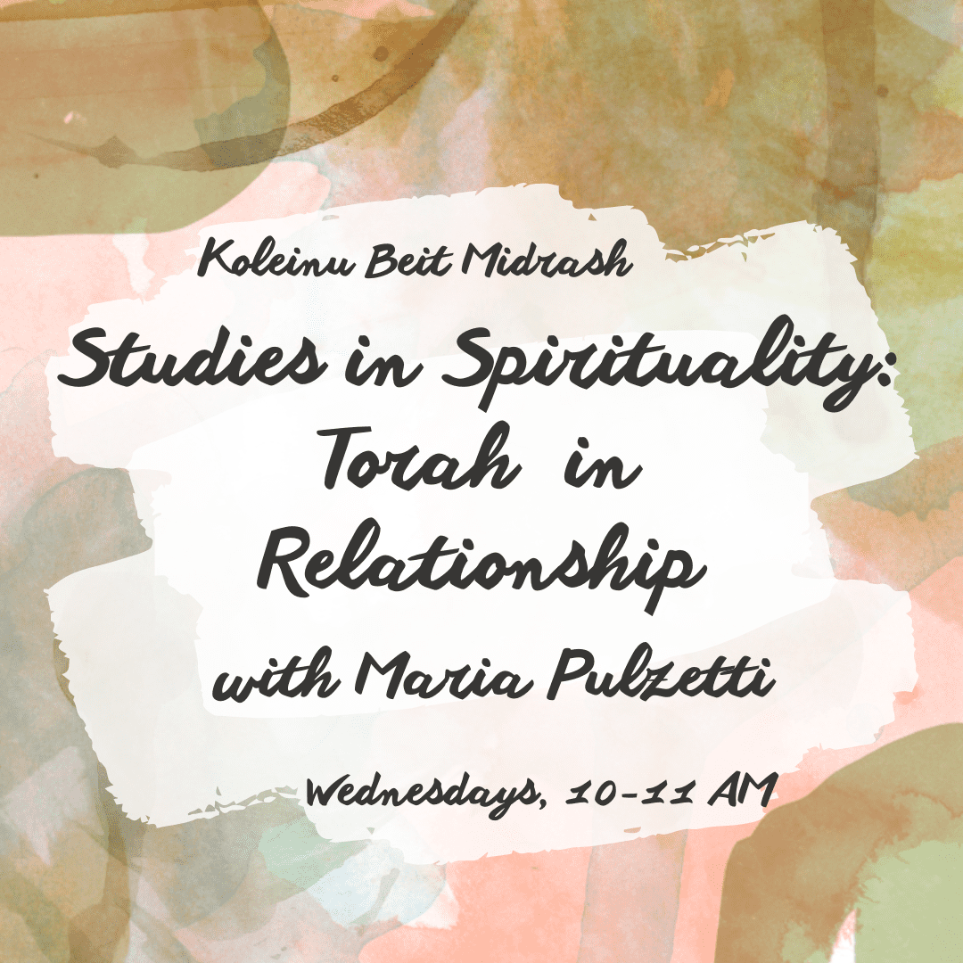 Studies in Spirituality: Torah in Relationship - Germantown Jewish Centre