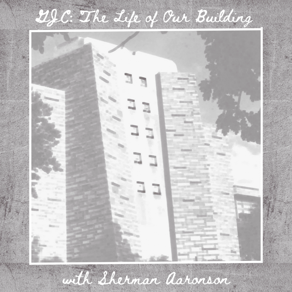 "GJC-The Life of Our Building" with Sherman Aronson on Aug. 27 ...