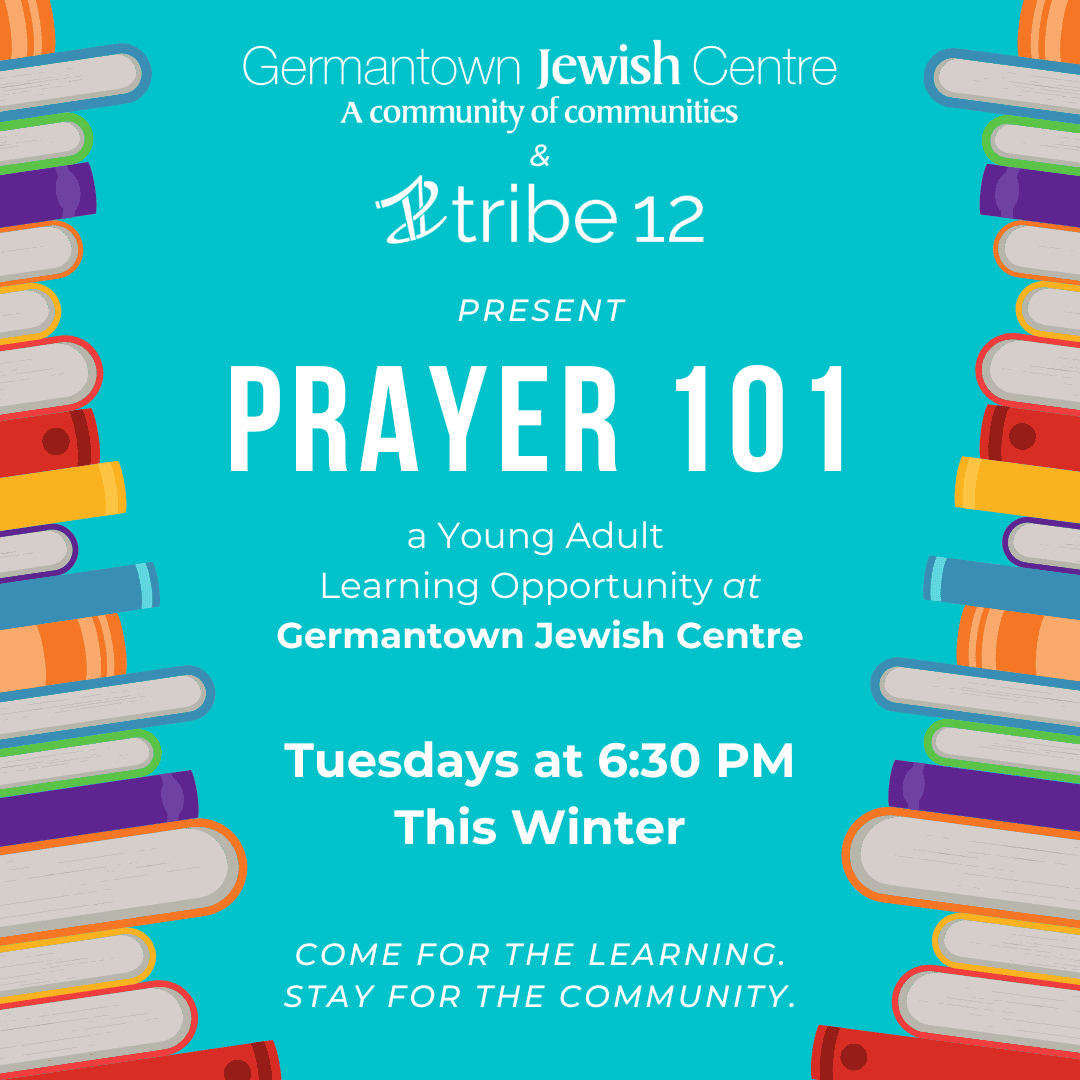 Young Adult Learning: Prayer 101 - Germantown Jewish Centre